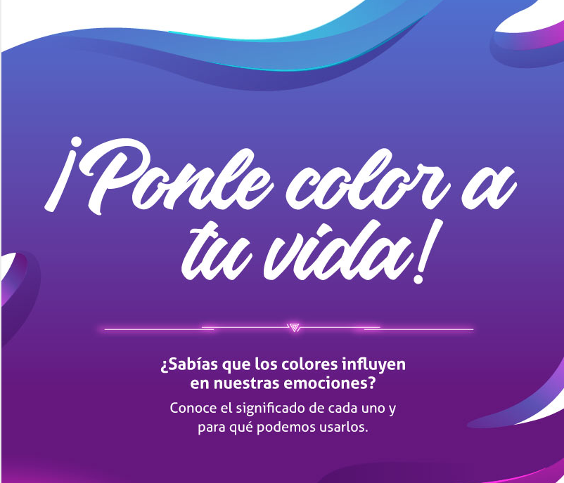 Atrévete y ponle color a tu vida, conoce el significado de ellos ...